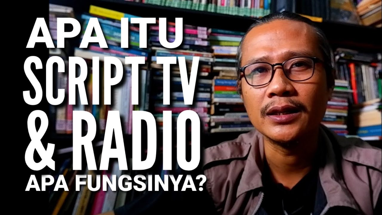 APA ITU SCRIPT TV & RADIO, APA FUNGSINYA?