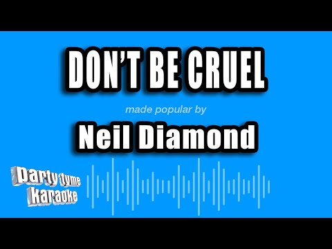 Neil Diamond - Don't Be Cruel (Karaoke Version)