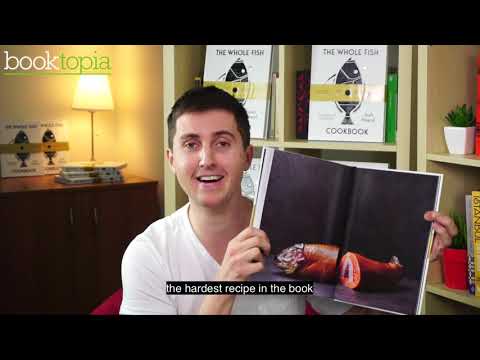 The Whole Fish Cookbook, New ways to cook, eat and think by Josh Niland ...