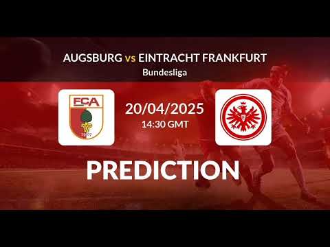Augsburg VS Eintracht Frankfurt | Germany Bundesliga Match Prediction