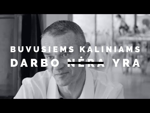 Buvusiems kaliniams darbo yra: „Mano guru“ patirtis
