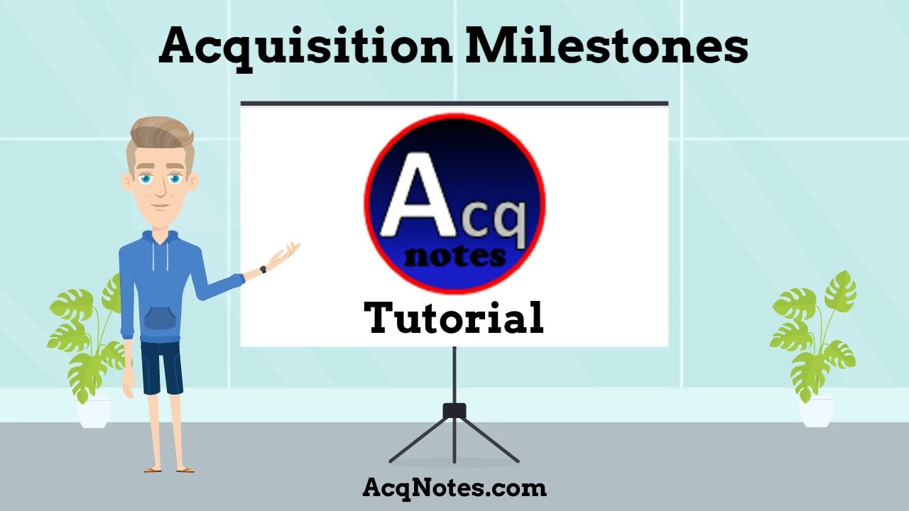 Acquisition Milestones Tutorial