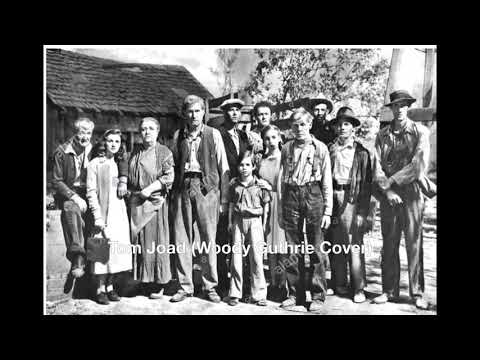 Tom Joad {Parts 1 & 2 combined} (A Woody Guthrie Cover)