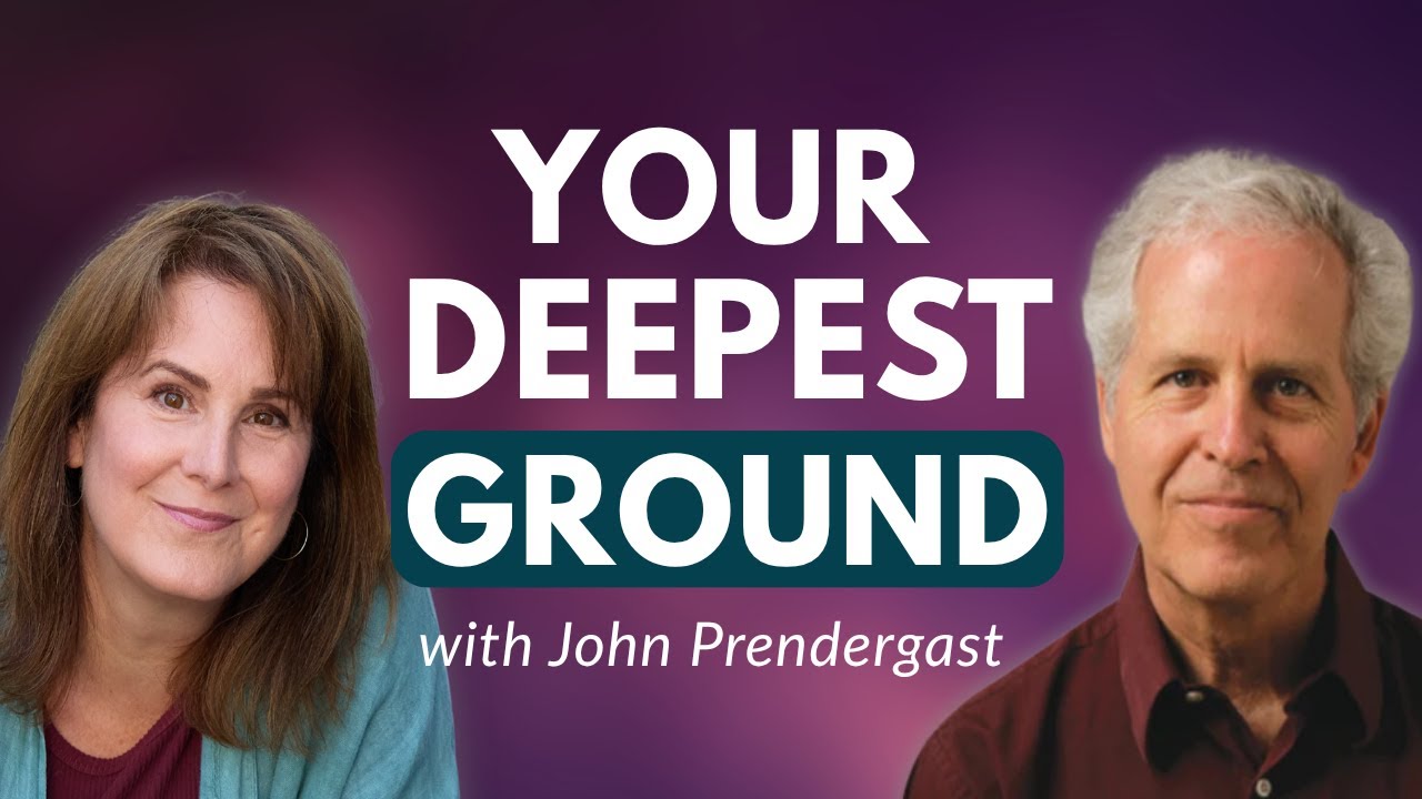 Exploring Your Deepest Ground with John Prendergast | Embodied Awakening Beyond Nondual Realization