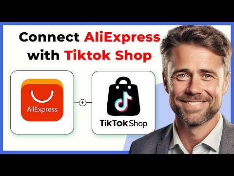 How to Connect and Use Aliexpress With TikTok Shop (Full 2024 Guide)