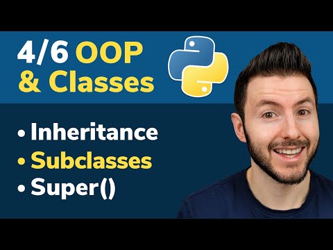4/6 OOP & Classes in Python: Class Inheritance, Subclasses & Super Function