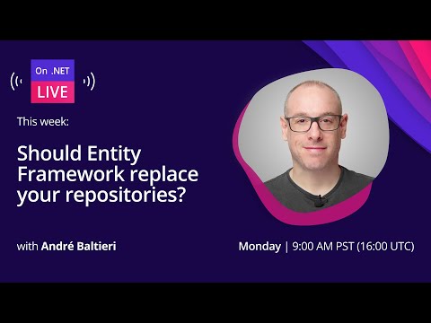 On .NET Live | Should Entity Framework replace your repositories?