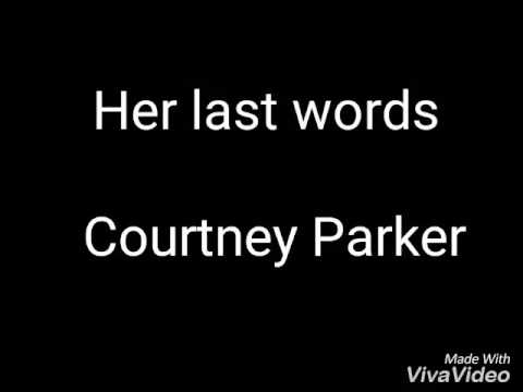 Courtney Parker (Her Last Words) lyrics