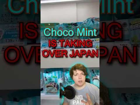 Choco Mint is taking over Japan!!