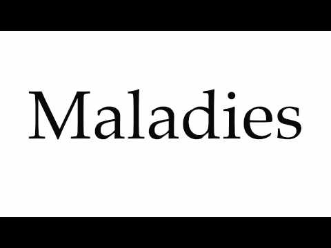 How to Pronounce Maladies