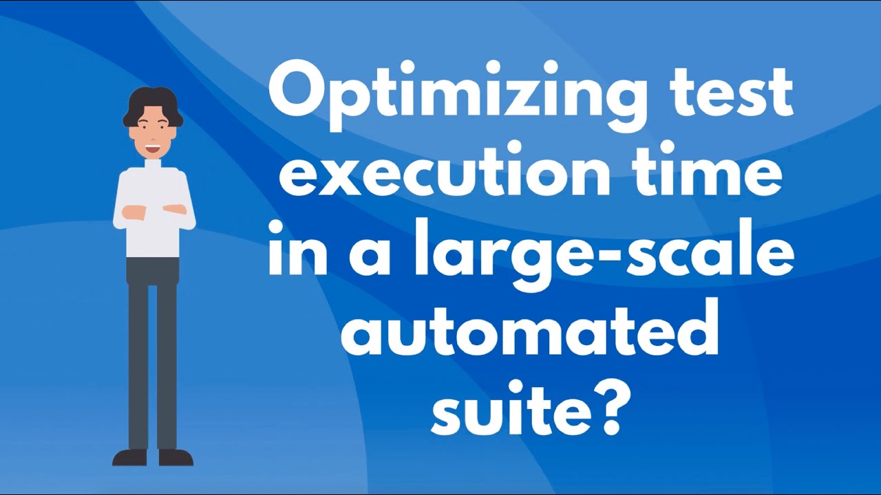 How can you optimize test execution time in a large-scale automated suite?