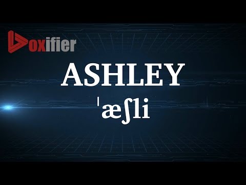 English Pronunciation of Ashley - Voxifier.com
