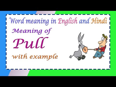 Learn English Vocabulary - Meaning of Pull with examples