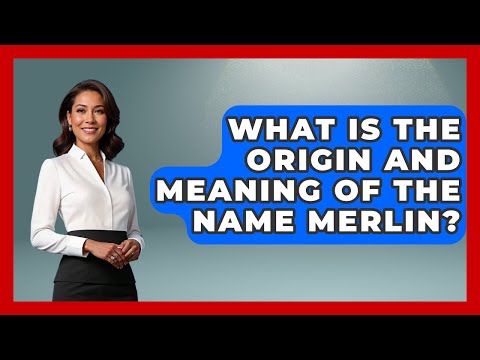 What Is The Origin And Meaning Of The Name Merlin? - United Kingdom Explorers