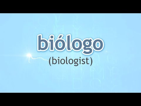 How to Pronounce Biologist (Biólogo) in Spanish