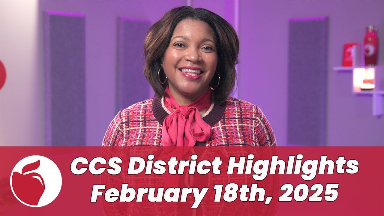 CCS District Highlights (February 18th, 2025)