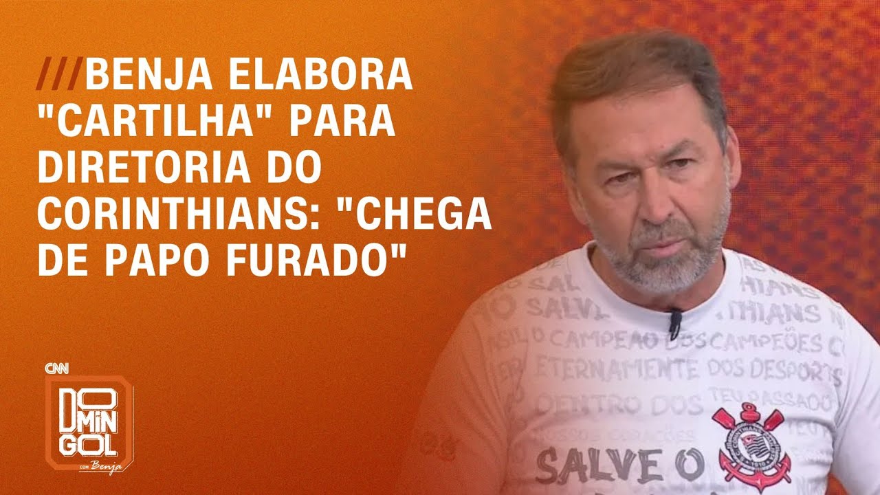 Benja cria "cartilha" para diretoria do Corinthians: "Chega de papo ...