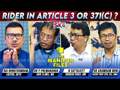 "RIDER IN ARTICLE 3 OR 371(C) ?" on "THE MANIPUR FILES" [04/06/25] [LIVE]