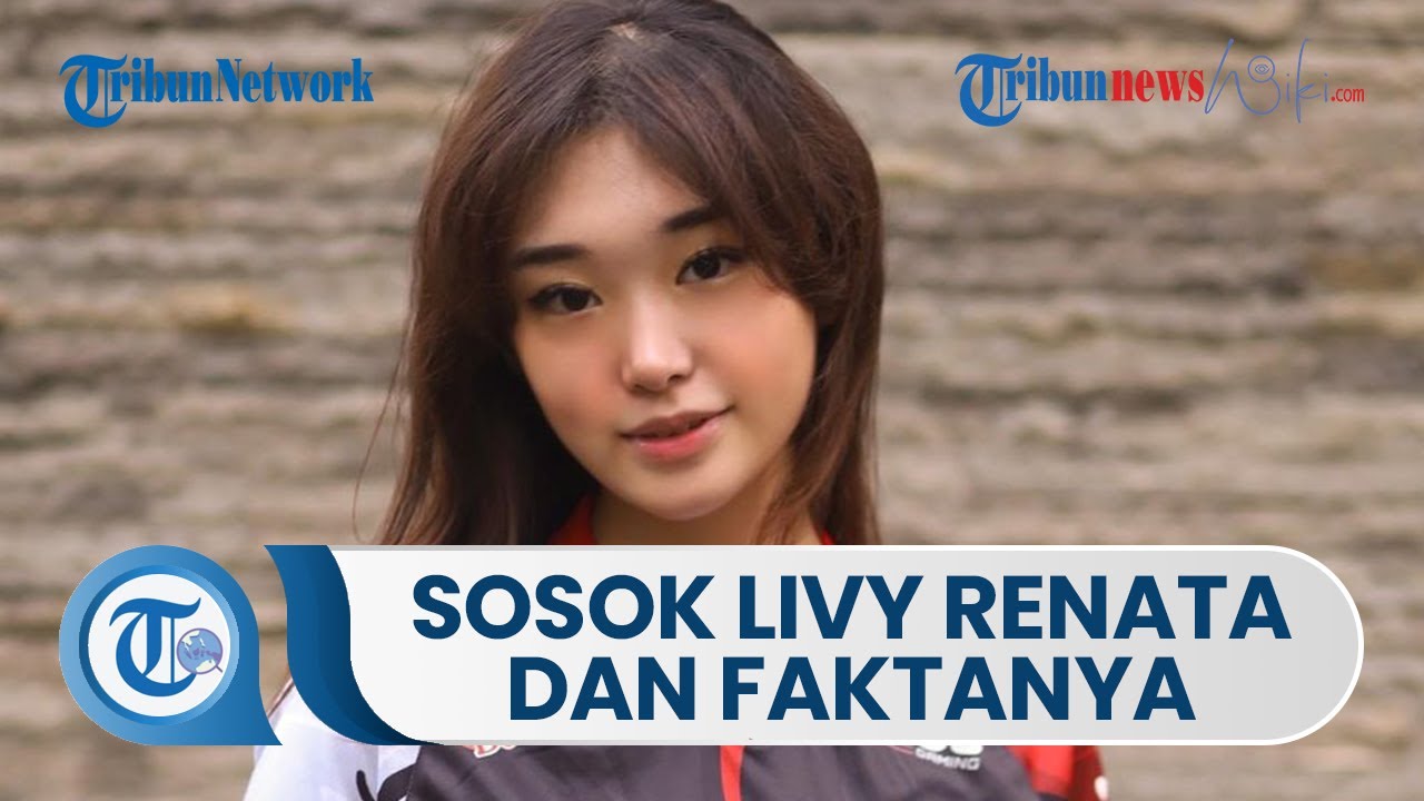 Sosok Livy Renata, Nama Lengkap, Tanggal Lahir, Agama, dan Fakta faktanya - Tribun Video