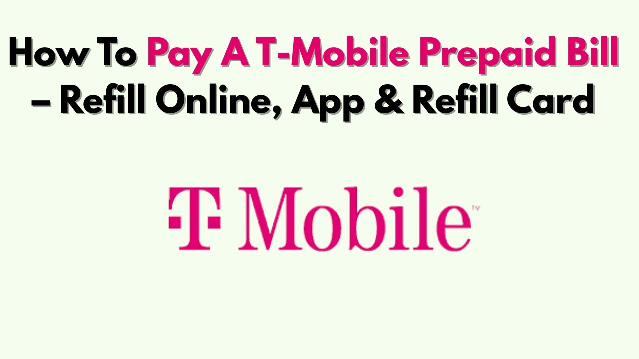How To Pay A T-Mobile Prepaid Bill – Refill Online, App & Refill Card