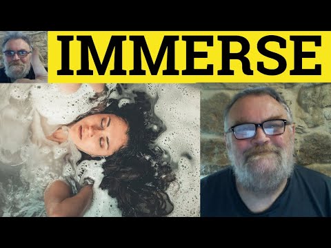 🔵 Immerse Meaning - Immerse Examples - Immersion Definition Semi-Formal Vocabulary Immerse Immersion