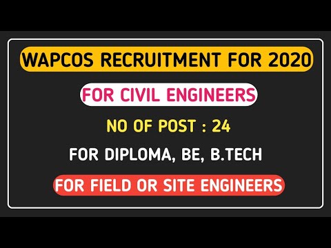 WAPCOS RECRUITMENT 2020|FILED OR SITE ENGINEER |NO OF POST 24| FOR CIVIL ENGINEERS
