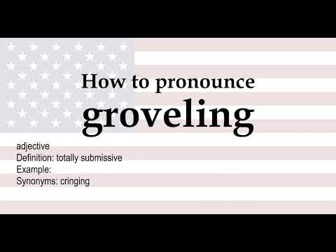 How to pronounce 'groveling' + meaning