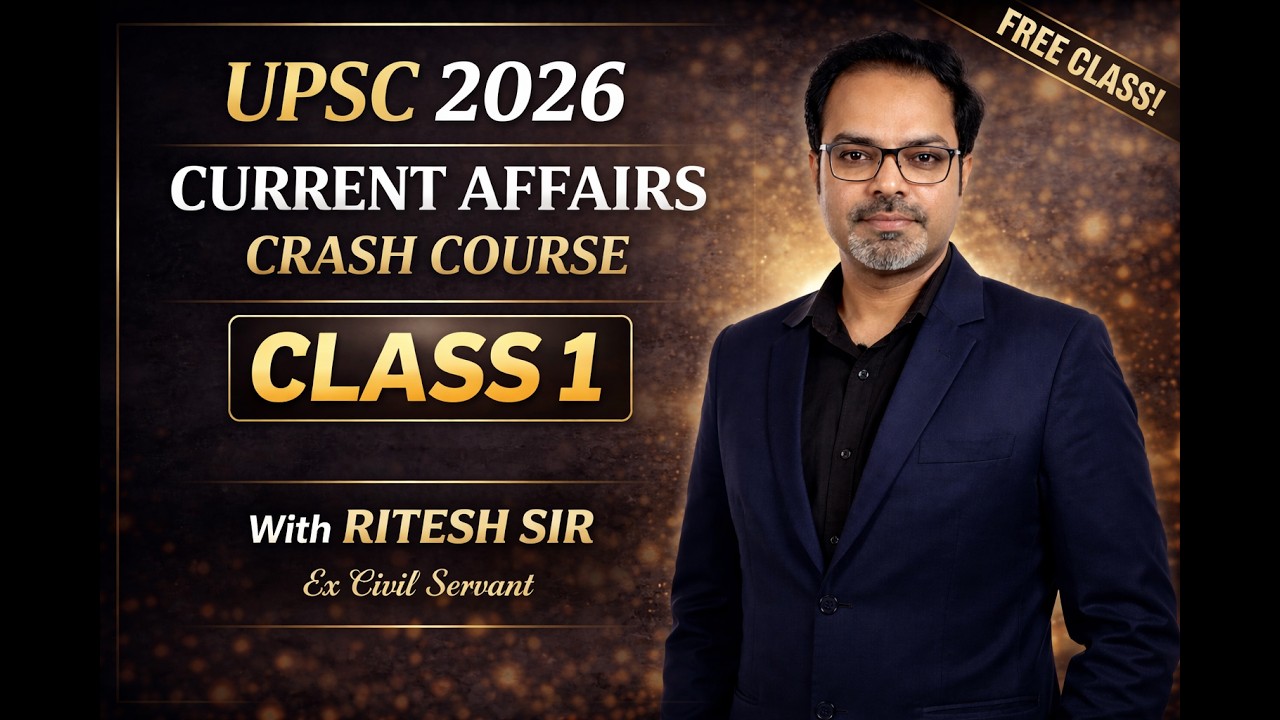 UPSC 2026 Prelims Current Affairs Crash Course | Class 1 by Ritesh Sir