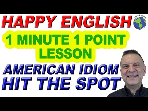 American Idiom HIT THE SPOT - 1 Minute, 1 Point English Lesson