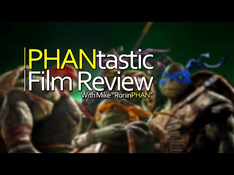 PHANtastic Film Reviews - Teenage Mutant Ninja Turtles