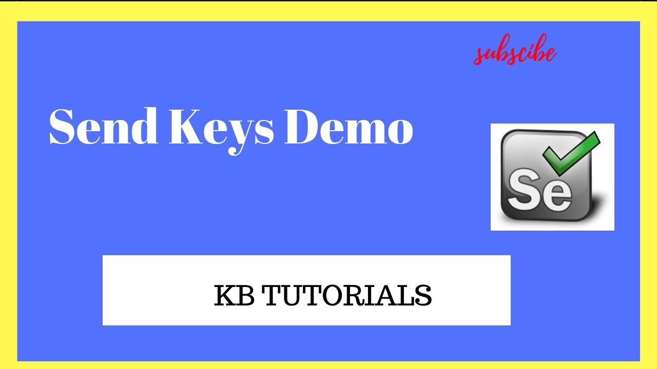 Selenium Tutorials -Send Keys