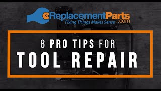 Top 8 Pro Tips for Tool Repair | eReplacementParts.com DIY Blog