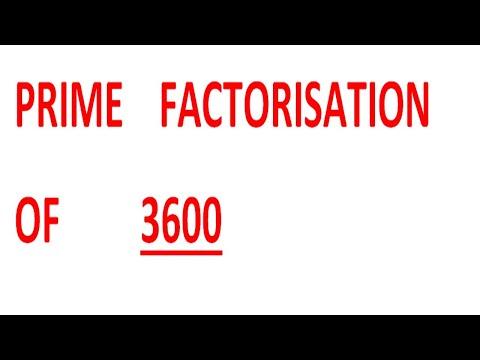 PRIME FACTORISATION OF 3600