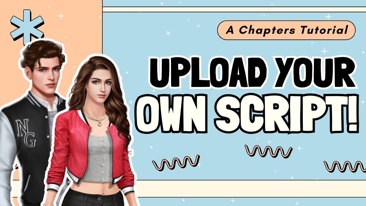 How To Upload Your OWN SCRIPT | Chapters: Interactive Stories Tutorial Part 6