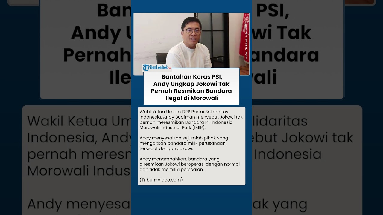 Bantahan Keras PSI! Andy Budiman Ungkap Jokowi Tak Pernah Resmikan ...