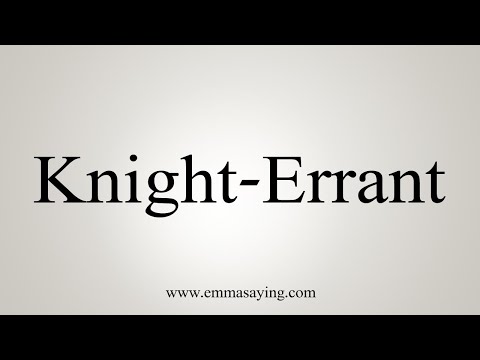 How To Say Knight-Errant