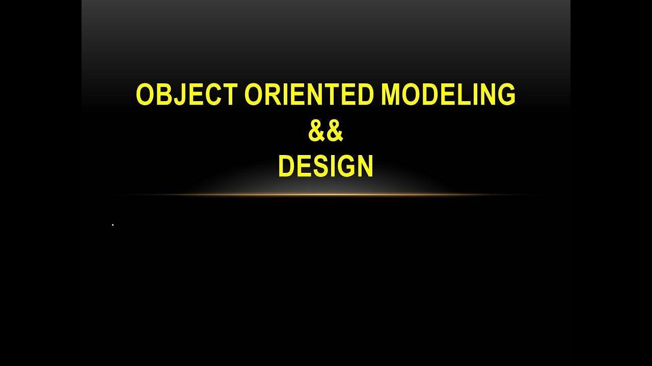Object Oriented Modelling And Design || Presentation || Seminar