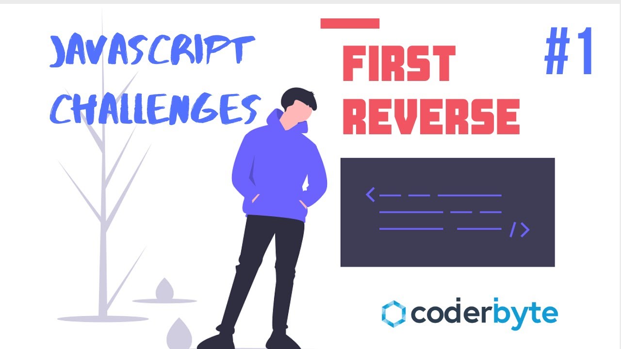 First Reverse - Javascript Challenges  (Coderbyte)