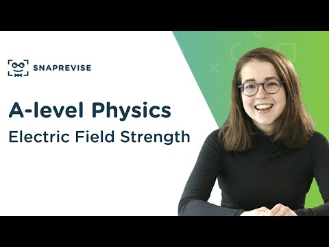 Electric Field Strength Video Lecture - Physics A- Level - A Level