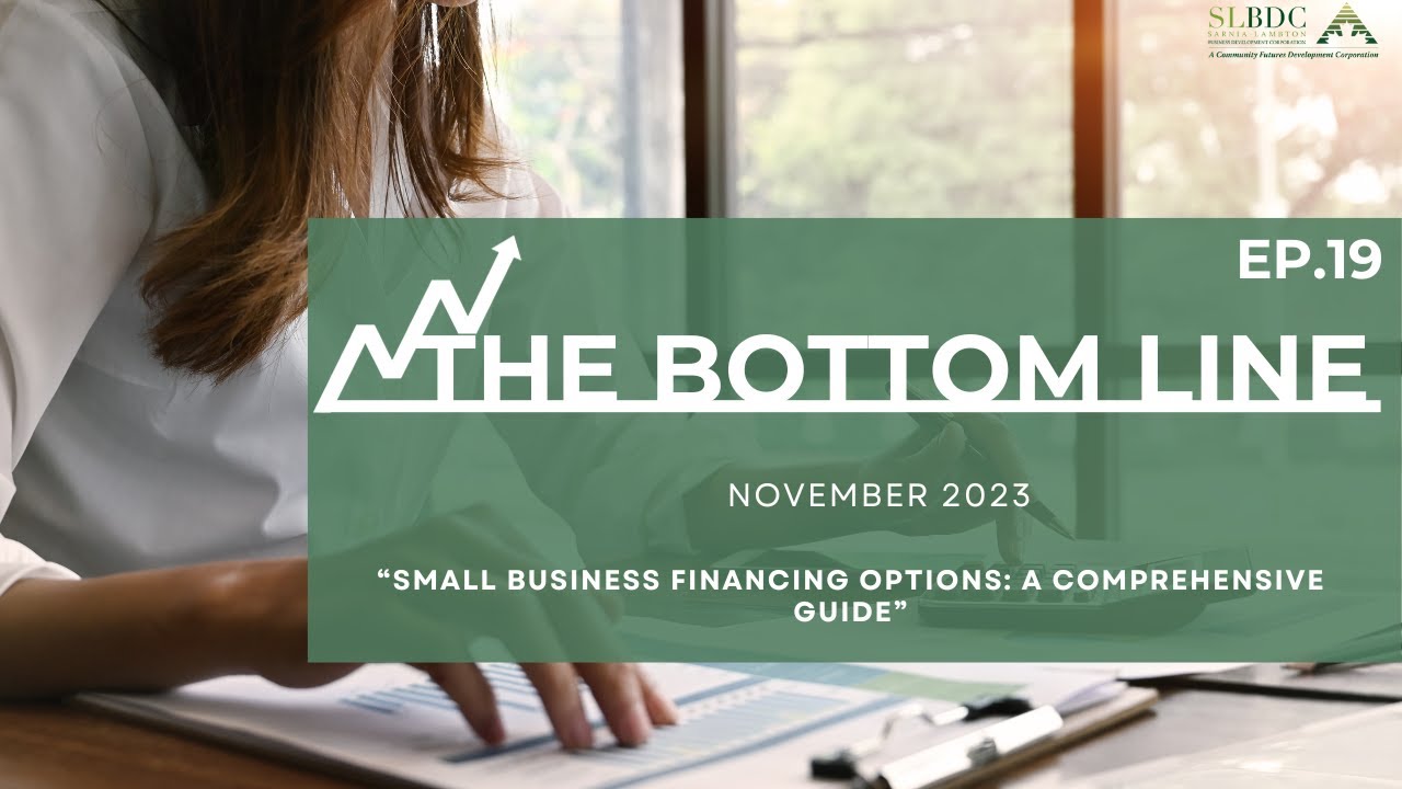THE BOTTOM LINE - S1.EP. 19 - Small Business Financing Options: A Comprehensive Guide