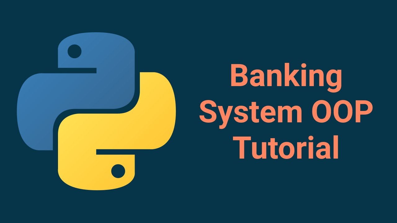 How to create a banking system Python - OOP Tutorial