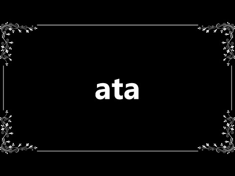 Ata - Meaning and How To Pronounce