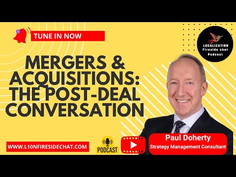 Mergers & Acquisition: The Post-Deal Conversation. Interview with Paul Doherty