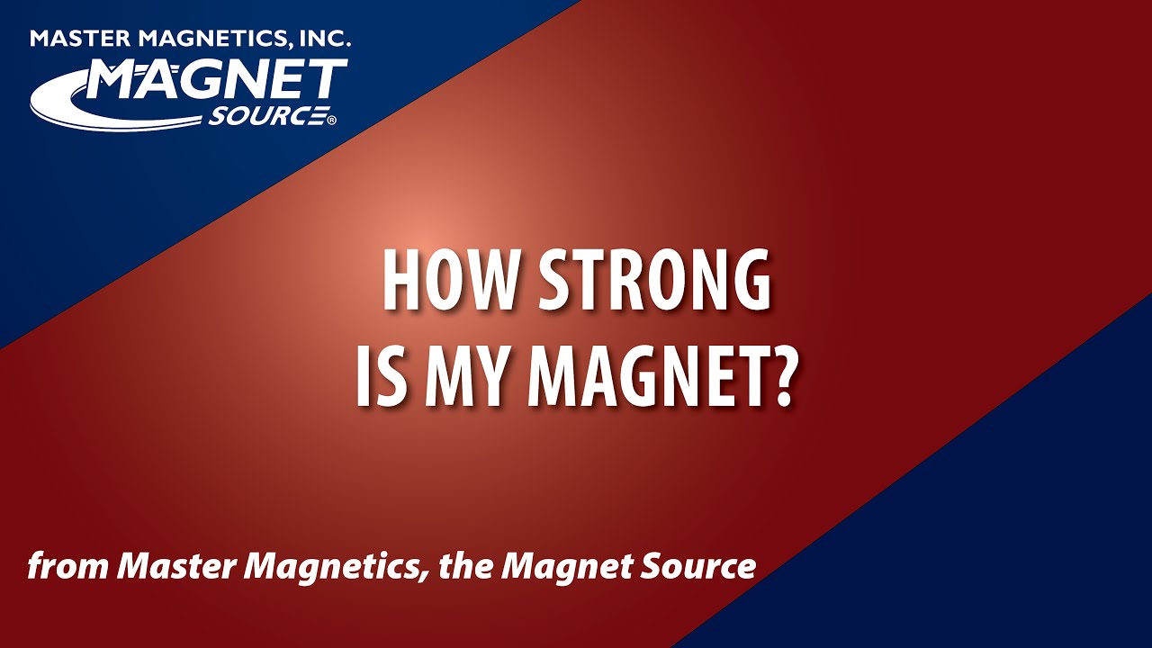 How Strong is My Magnet? – Here's How to Test Magnetic Pull Force