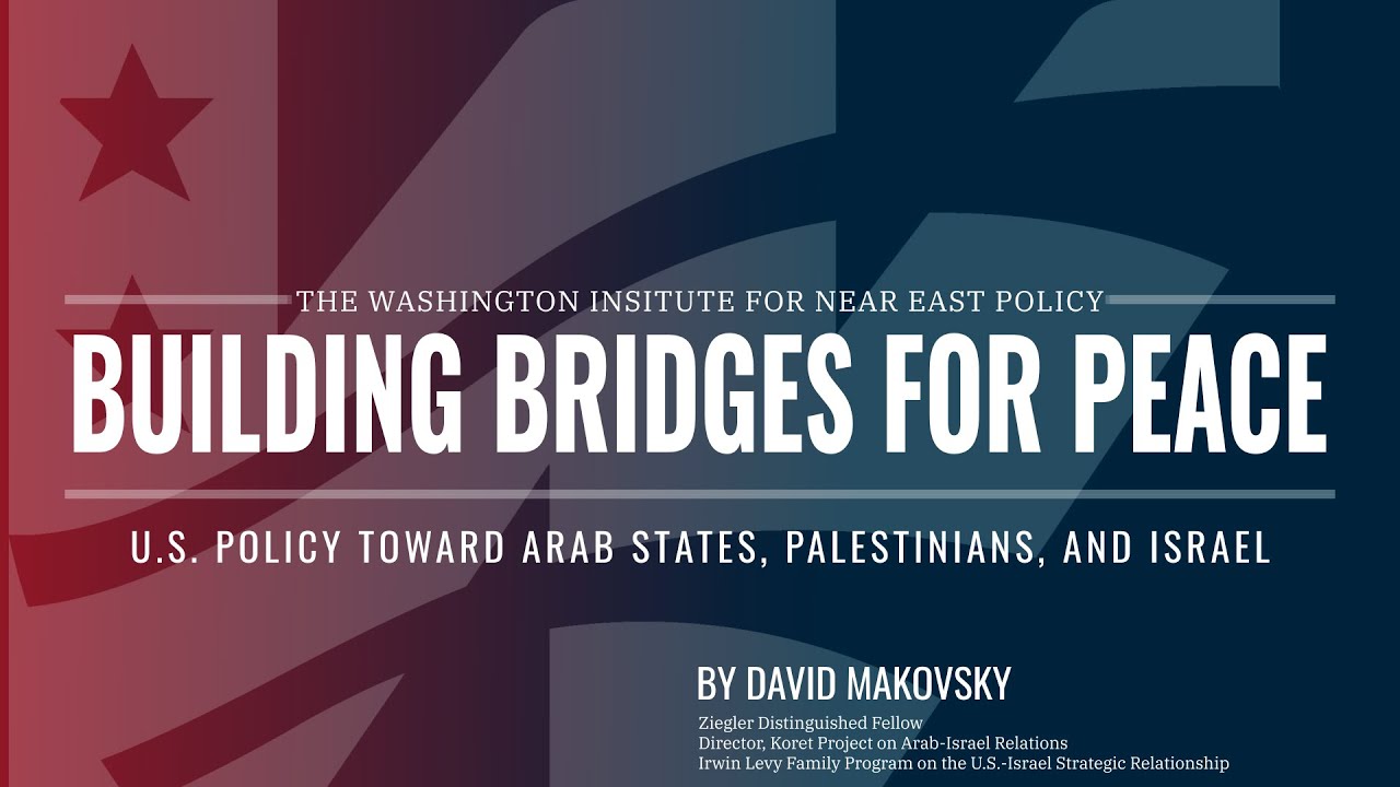 Transition 2021: Building Bridges for Peace: U.S. Policy Toward Arab States, Palestinians and Israel