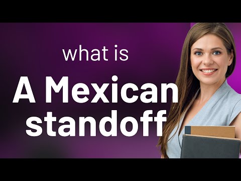Understanding "A Mexican Standoff"