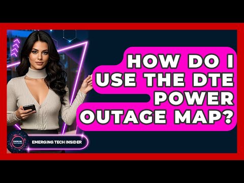How Do I Use the DTE Power Outage Map? | Emerging Tech Insider