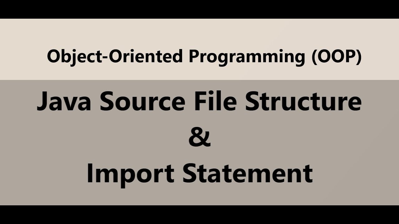Java Source File Structure & Import Statement
