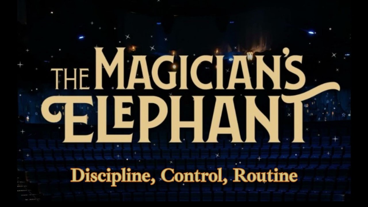 Discipline, Control, Routine - The Magician's Elephant Unofficial Soundtrack