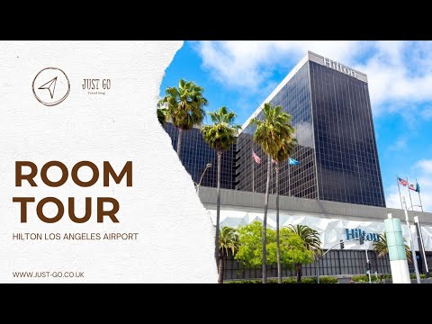 Hilton Los Angeles Airport | Room Tour